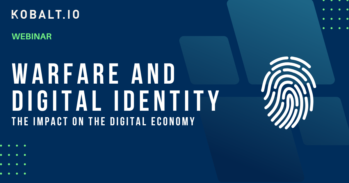 Kobalt.io Webinar: Warfare and Digital Identity